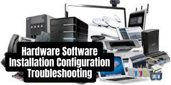 Hardware Software Installation Configuration Troubleshooting ... Hardware Software Installation Configuration Troubleshooting ...